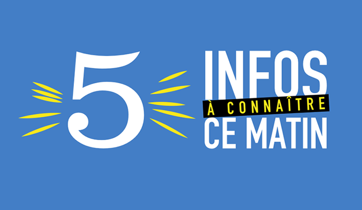 Les 5 infos à connaître