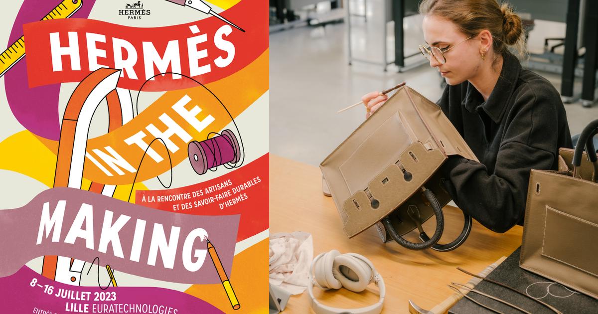 «Hermès in the Making»: la très attendue escale lilloise de l'événement ...