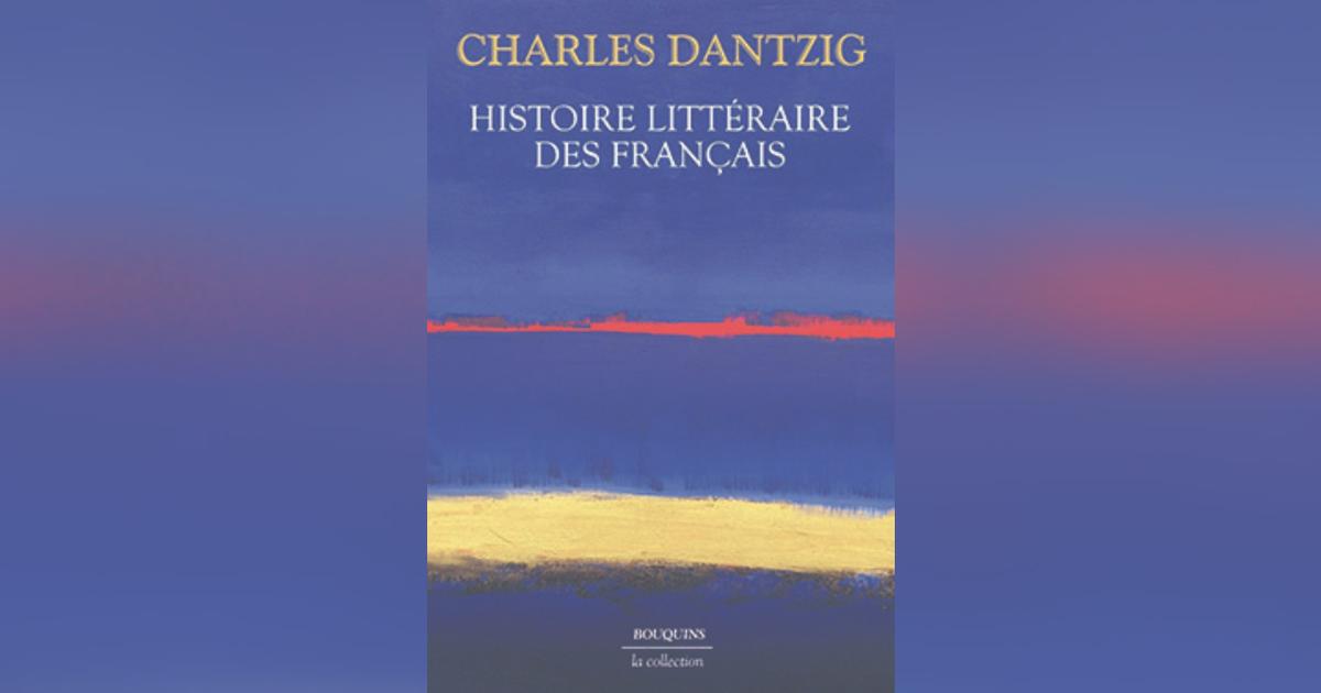 Histoire Littéraire des Français, de Charles Dantzig: annotations ...
