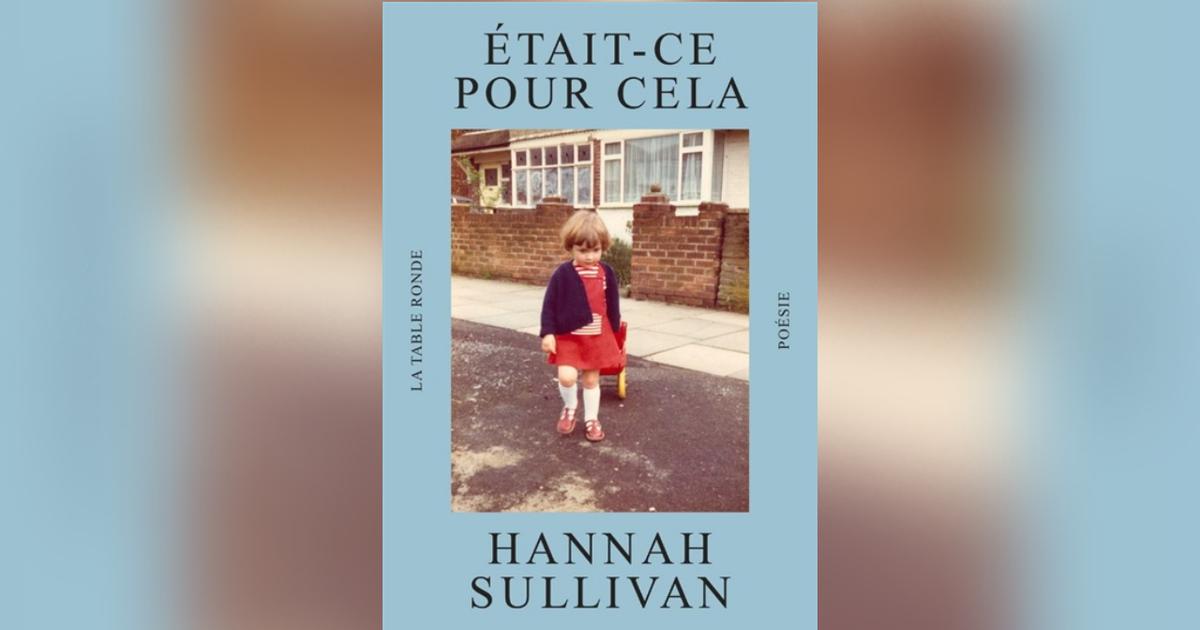 Était-ce pour cela : poétique Hannah Sullivan