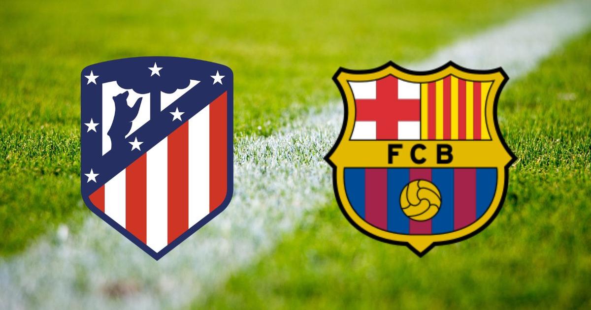 Atletico Madrid - Barcelone : Sur quelle chaîne et à quelle heure voir ...