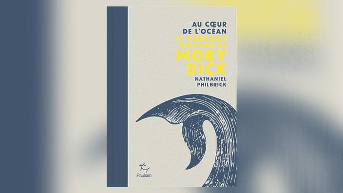 Au cœur de l’océan, de Nathaniel Philbrick : l’histoire vraie qui a ...