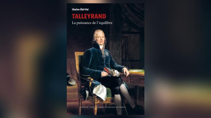 Jean Sévillia : «Talleyrand, encore et toujours»