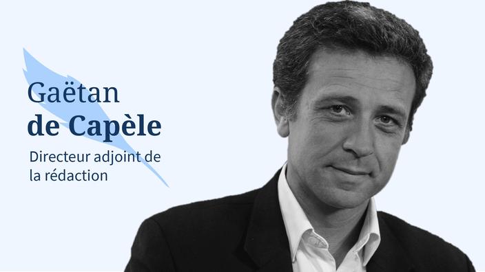 L’éditorial de Gaëtan de Capèle : «La France hors sol»