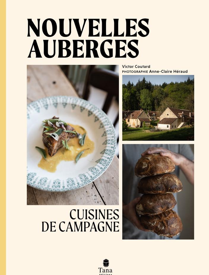 Nouvelles auberges gastronomiques: un livre et quatre belles adresses à découvrir en France