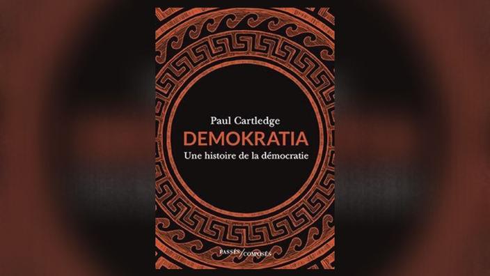 Demokratia, de Paul Cartledge: la démocratie, une longue histoire