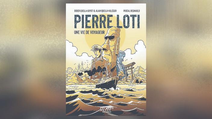 Une vie de voyageur: Pierre Loti, un grand nostalgique