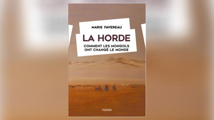 La Horde, de Marie Favereau: le vrai visage de l’empire de Gengis Khan