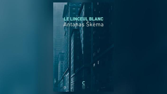 Le linceul blanc, d’Antanas Skema: Vilnius-New York