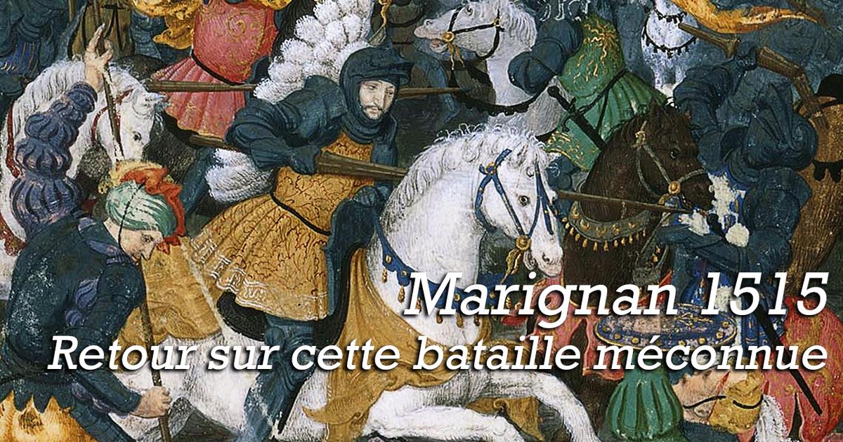 Marignan 1515 : Retour sur cette bataille méconnue