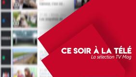 Ce soir à la télé : dernières actualités et vidéos