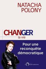 atacha Polony : « Changer la vie, c’est la définition même de la ...