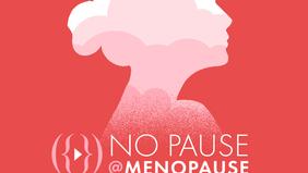 No Pause - le podcast dédié à la ménopause