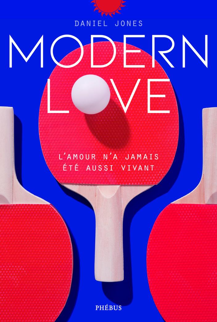 On vous offre Modern Love, le roman tiré de la célèbre rubrique du New ...